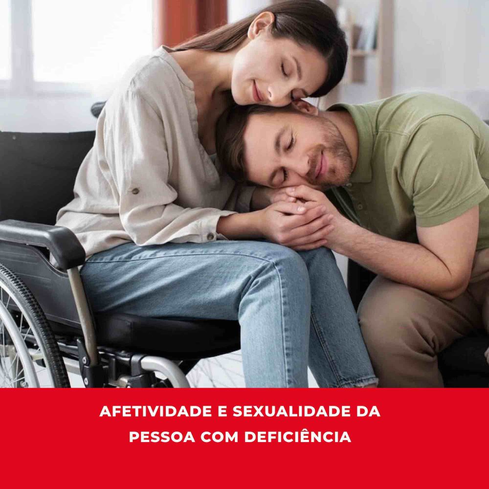 AFETIVIDADE E SEXUALIDADE DA PESSOA COM DEFICIÊNCIA - Obras Sociais